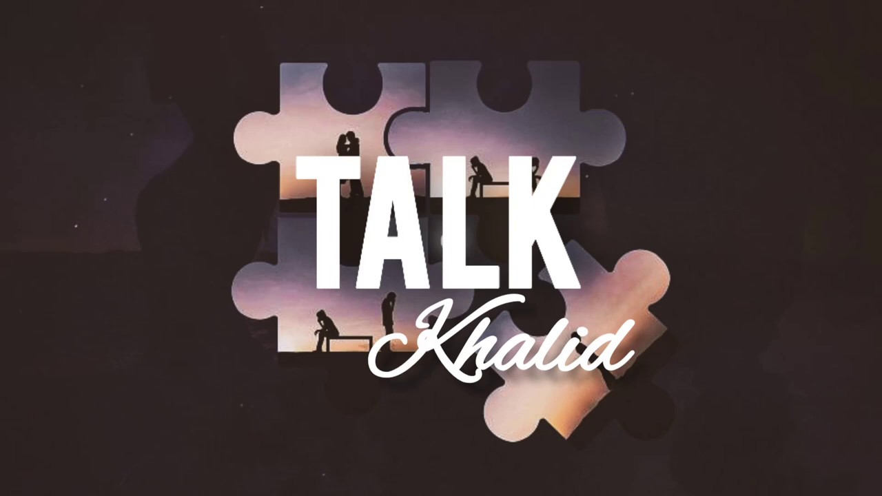 Khalid - Talk (Lyrics) | Lyric Video - YouTube