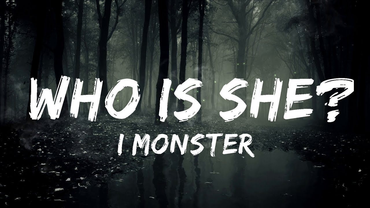 I Monster - Who Is She? (Lyrics) | 30mins - Feeling your music - YouTube