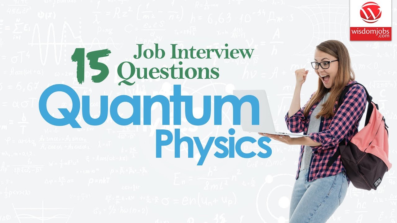 Quantum Physics Interview Questions and Answers 2019 | Quantum Physics ...