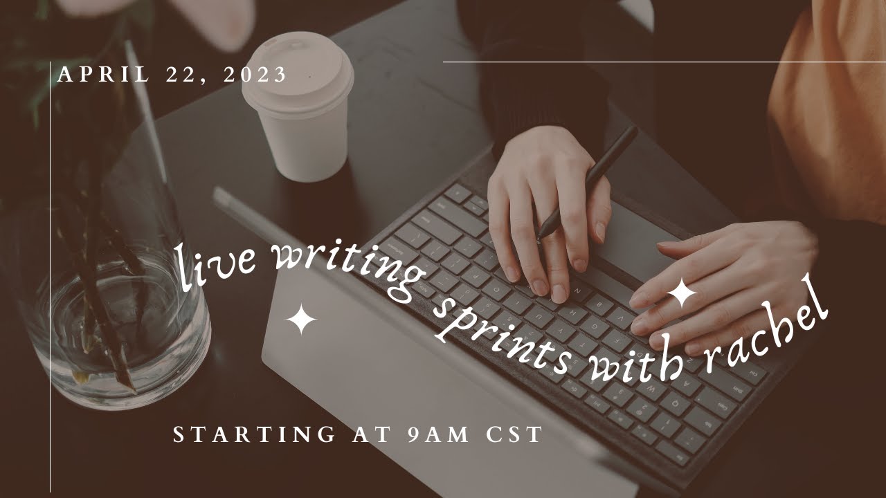 Live Writing Sprints (10K Day Style!) w/Rachel | April 22 @ 9AM CST ...