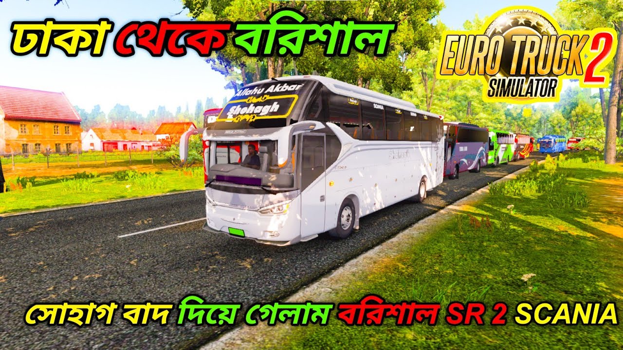 Ets2 Dhaka To Barisal By Shohagh Scania SR 2 Bus | BD Next Gen Map ...