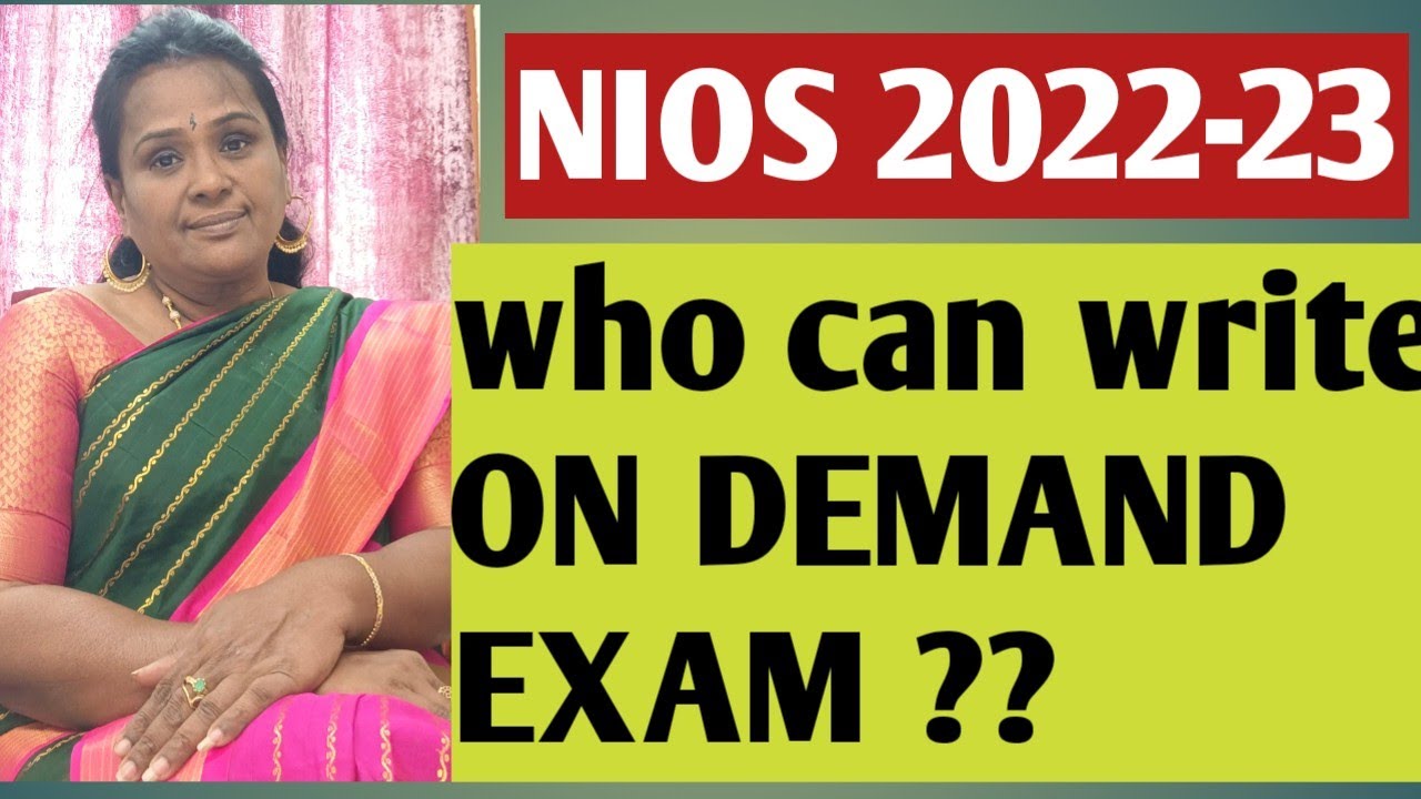 NIOS ON DEMAND EXAM 2022 WHO CAN WRITE?? (EDUCATION @ BHARATHY NIOS ...