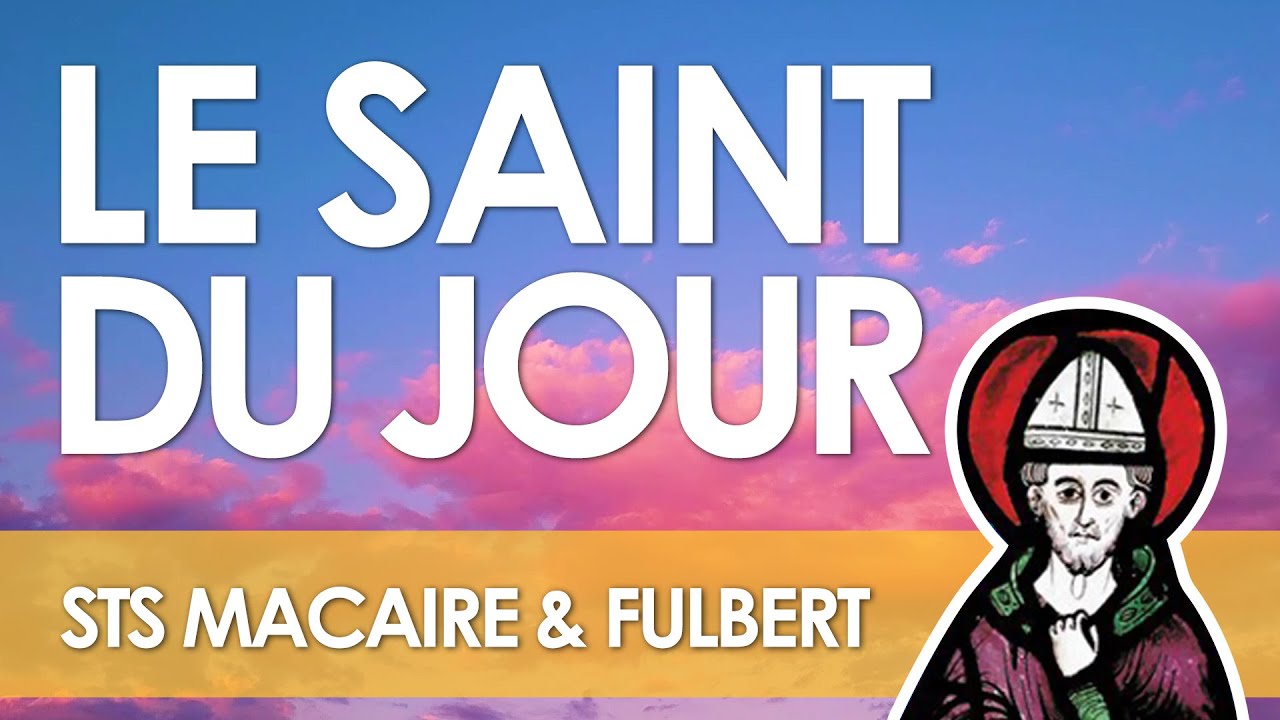 10 Avril - Saint Macaire & Fulbert - YouTube