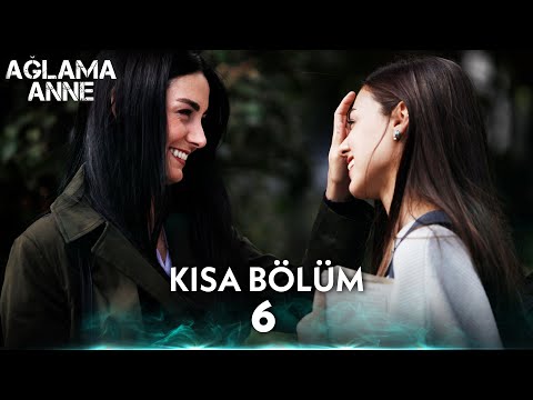 Ağlama Anne | 6. Kısa Bölüm