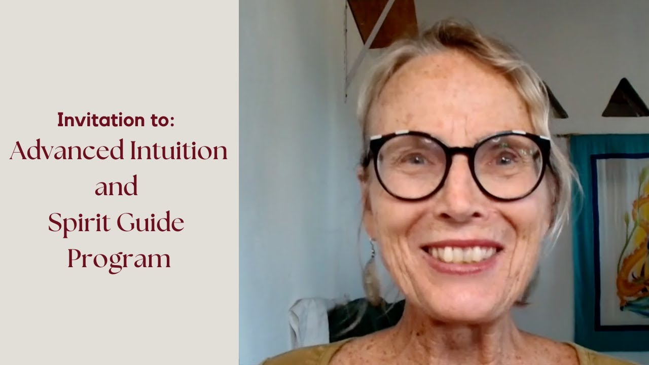 Invitation to Advanced Intuition and Spirit Guide Program - YouTube