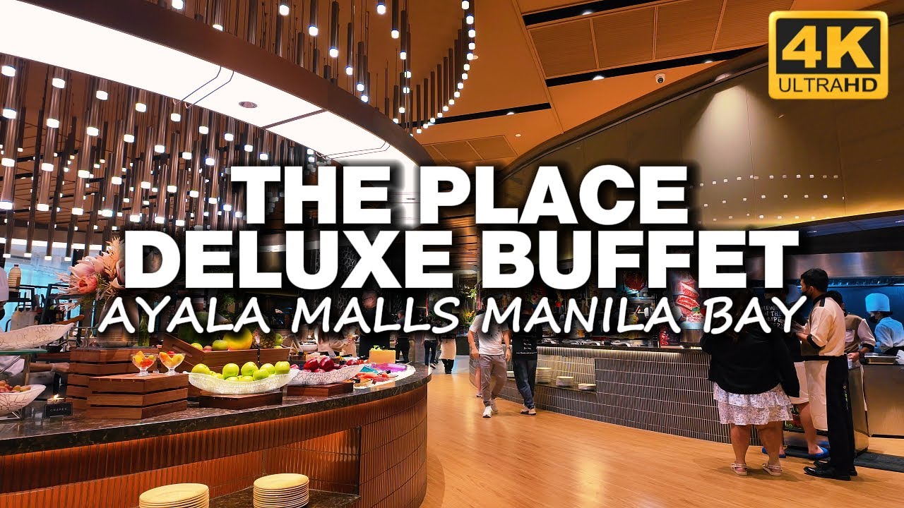 The Place - Deluxe Buffet | Ayala Malls Manila Bay [4K UHD] - YouTube