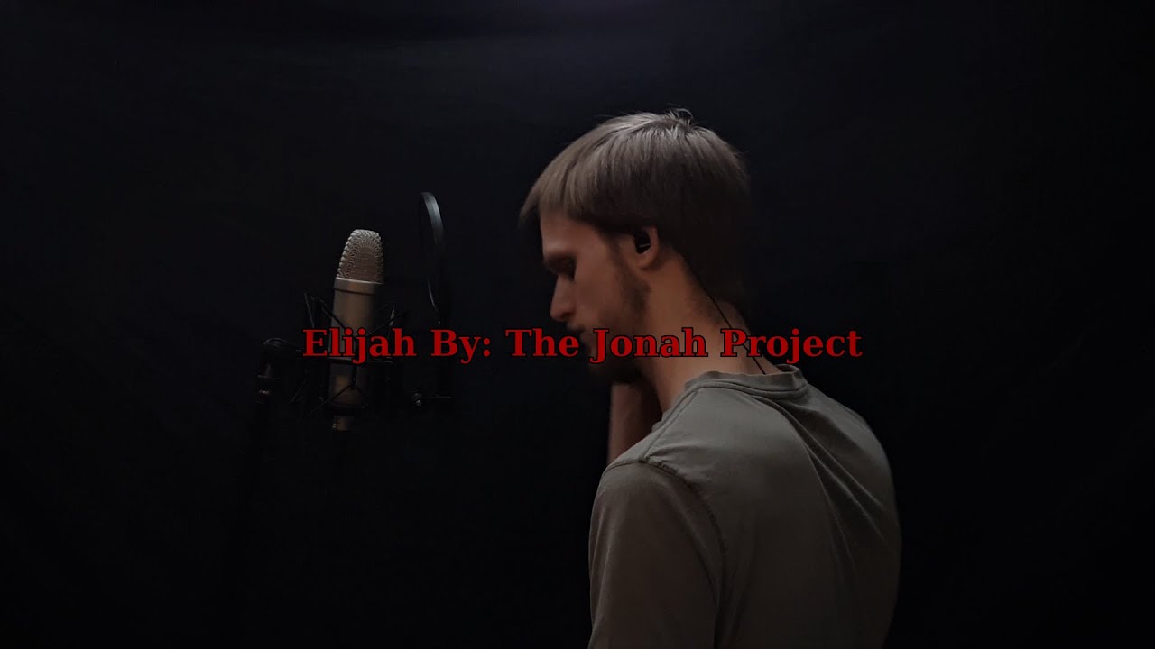 The Jonah Project - Elijah - Vocal cover by Ben S Dixon - YouTube
