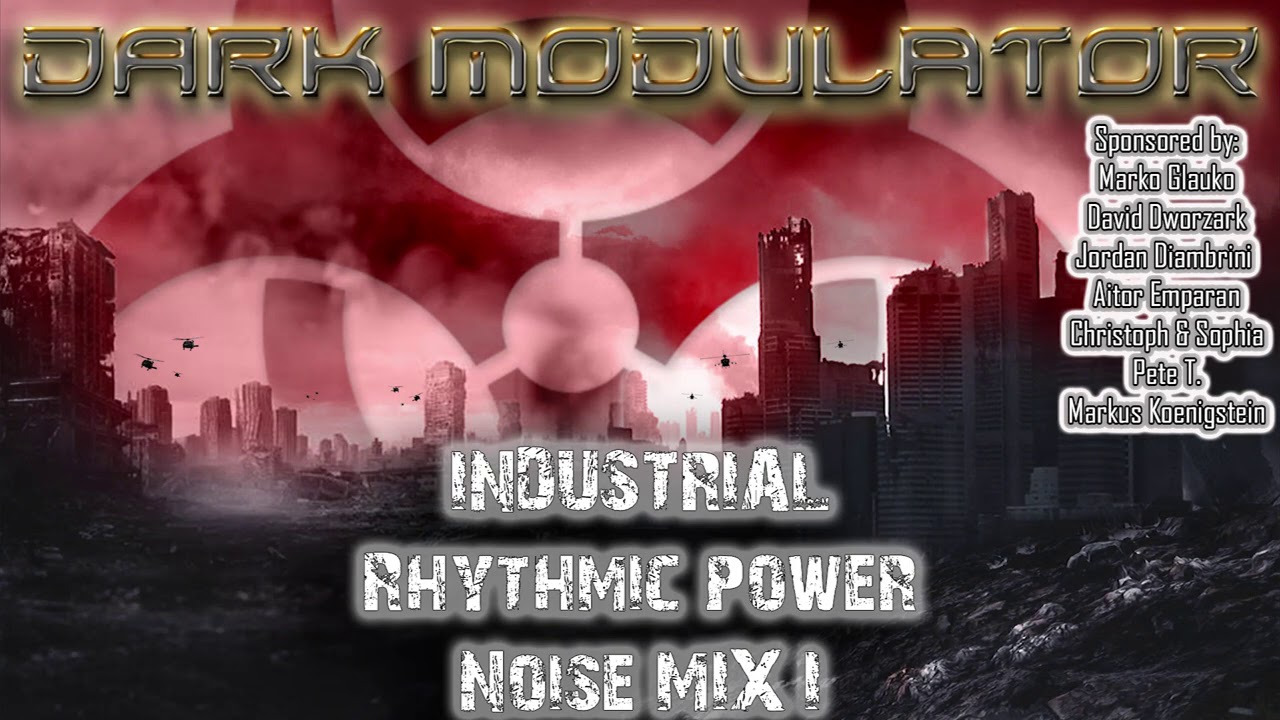INDUSTRIAL RHYTHMIC/POWER NOISE MIX I FROM DJ DARK MODULATOR - YouTube