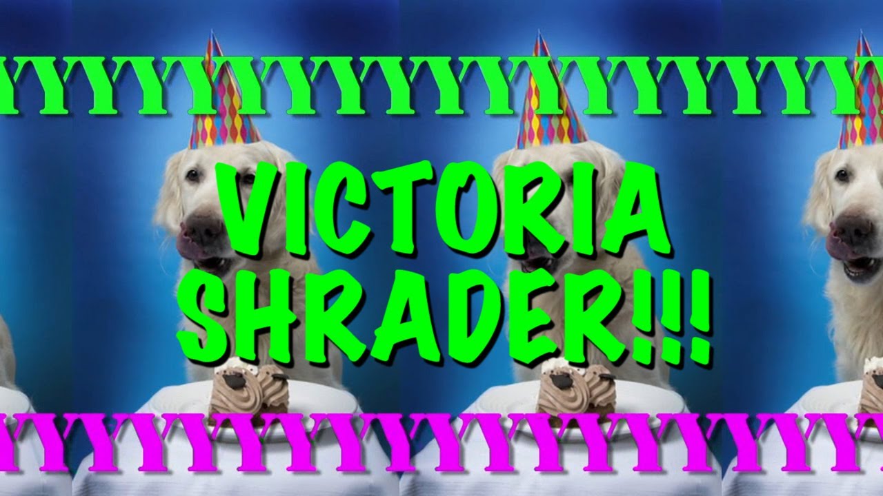 HAPPY BIRTHDAY VICTORIA SHRADER! - EPIC Happy Birthday Song - YouTube