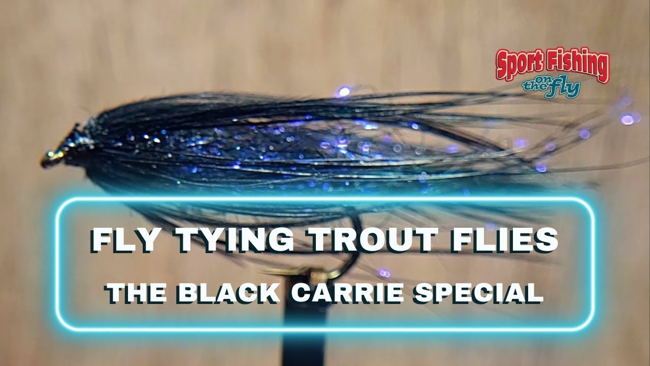 FLY TYING TROUT FLIES - PRO STAFF ON THE BENCH: THE BLACK CARRIE ...