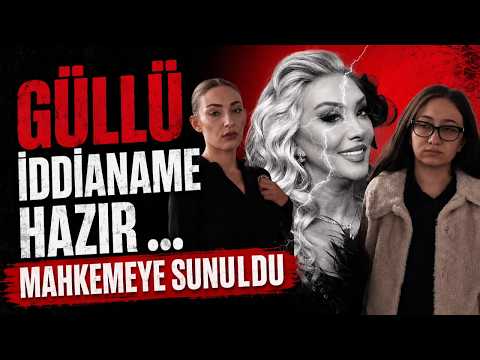 SANATÇI GÜLLÜ İDDİANAMESİ HAZIR..MAHKEMEYE SUNULDU TİKTOK DA ARAFLAR SON DURUMLAR