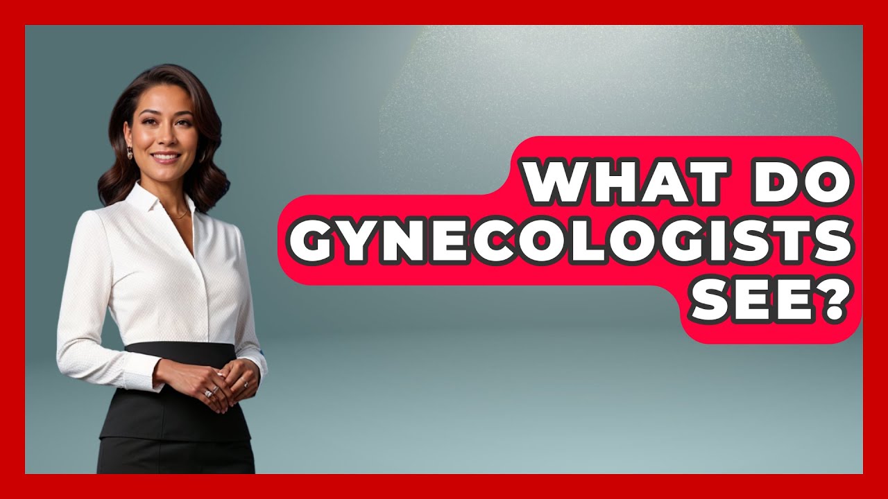 What Do Gynecologists See? - Women's Health and Harmony - YouTube