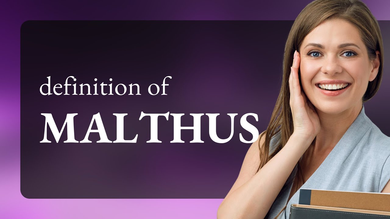 Malthus | definition of MALTHUS - YouTube