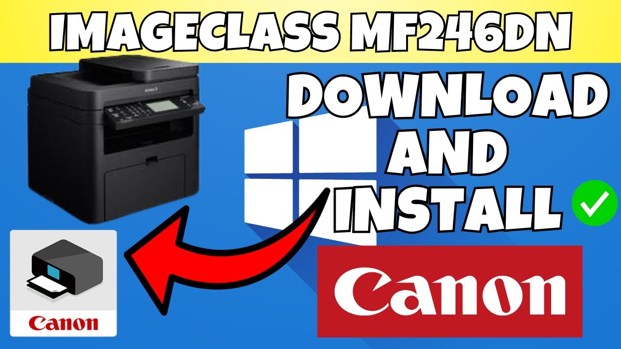 How To Download & Install Canon imageCLASS MF246dn Printer Driver in ...