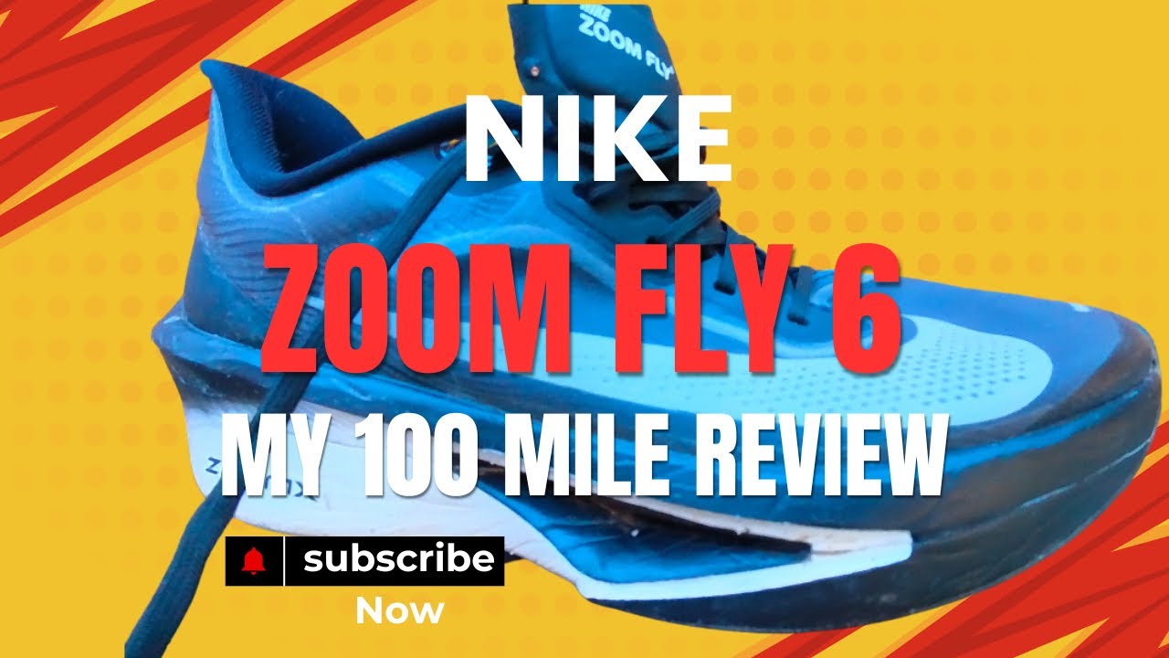 My thoughts on the Nike Zoom Fly 6 after 100 miles - YouTube