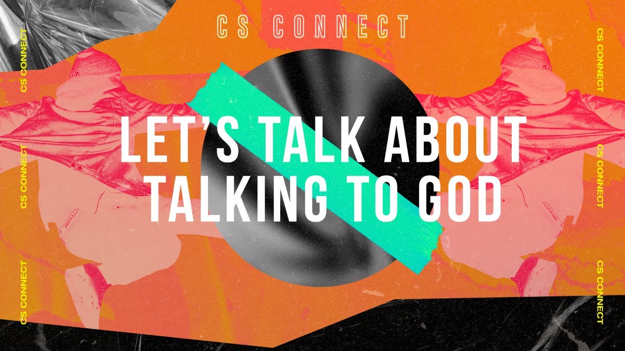 How to Have a Conversation with God | CS CONNECT - YouTube