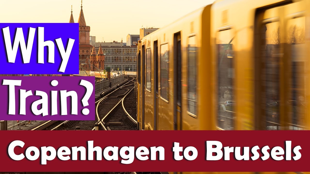 Train Journey from Copenhagen to Brussels | Why Trains are Best? - YouTube