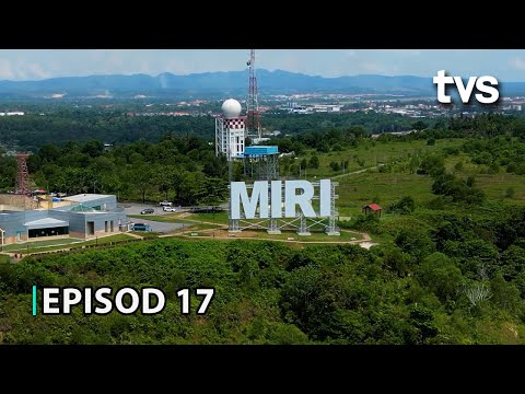 Miri | Borneo From Above Season 2 | Episod 17 | TVS Entertainment