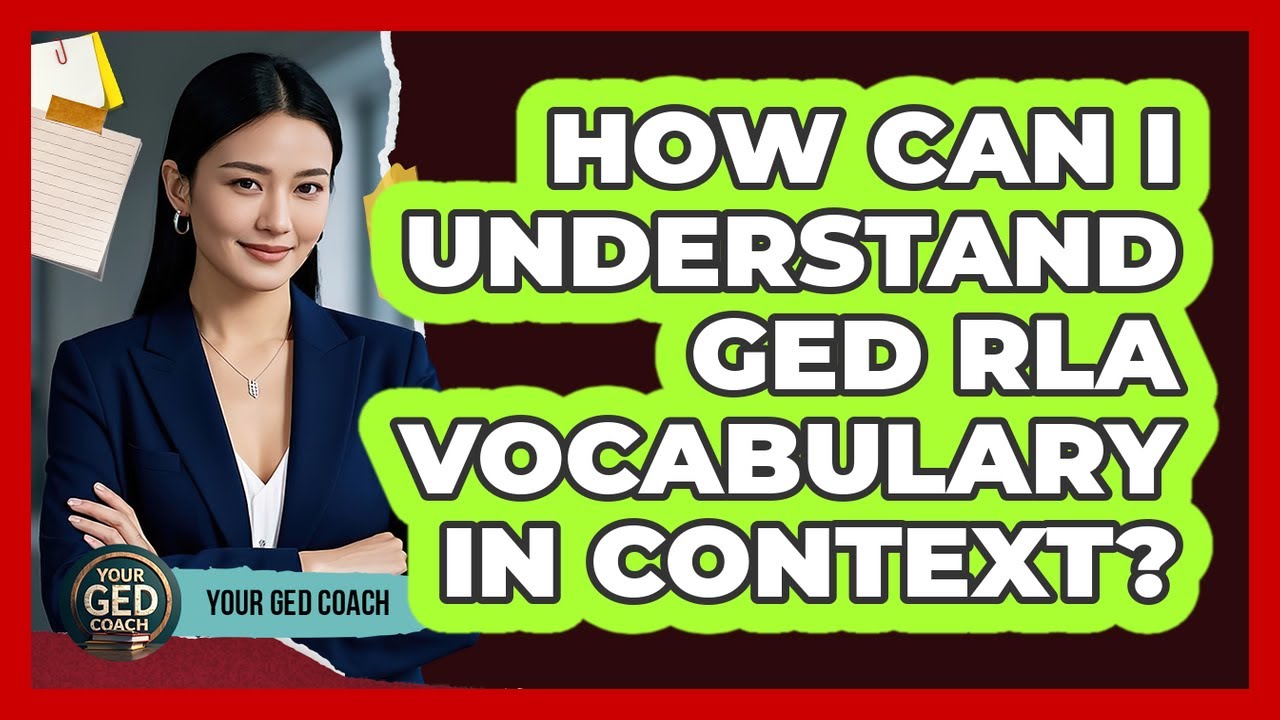 How Can I Understand GED RLA Vocabulary In Context? - Your GED Coach ...