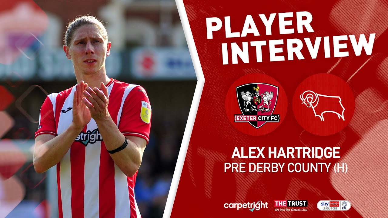 💬 Alex Hartridge pre Derby County (H) | Exeter City Football Club - YouTube