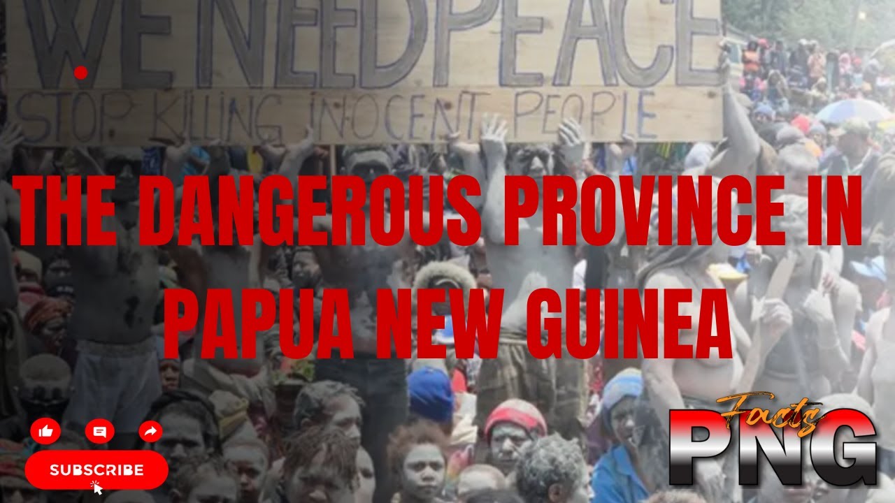 THE DANGEROUS PROVINCE IN PAPUA NEW GUINEA - YouTube
