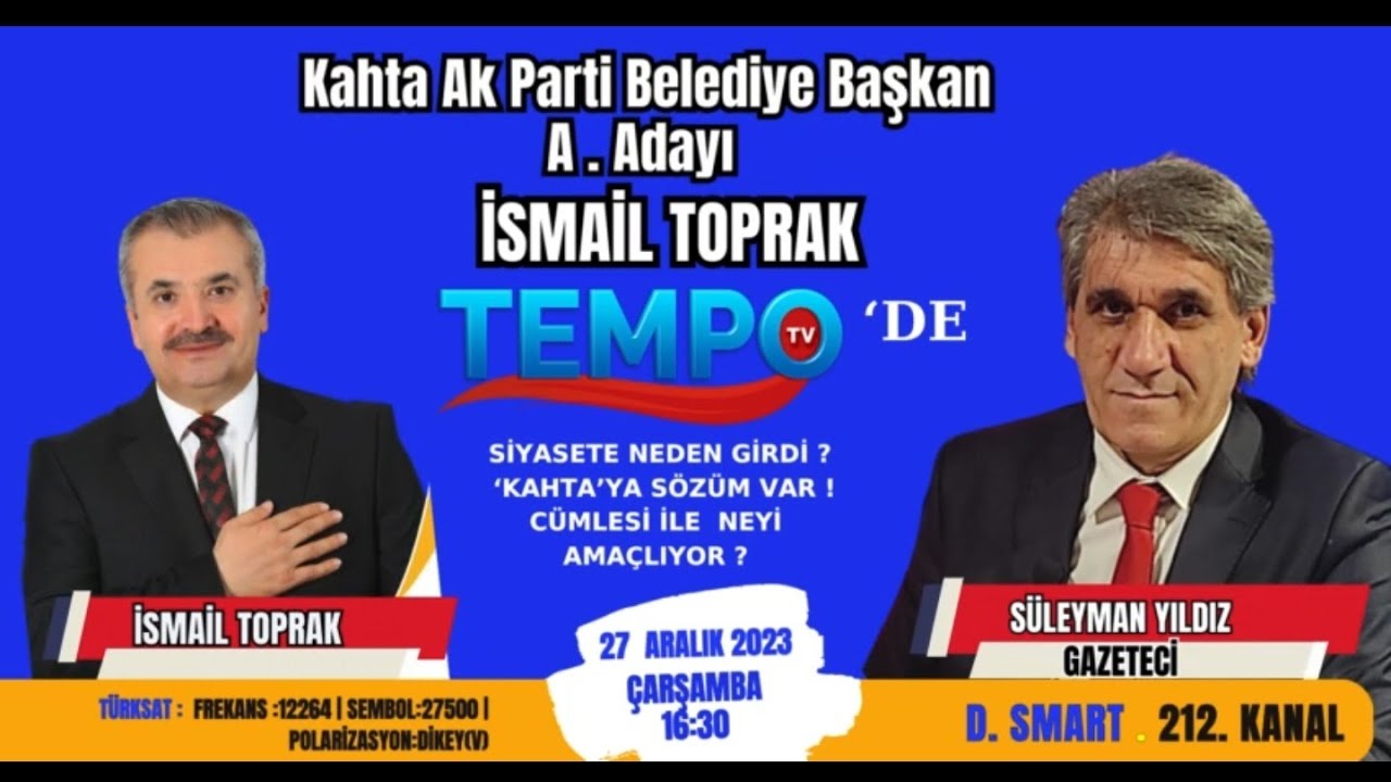 KAHTA AK PARTİ BLD.BŞK.A.ADAYI İSMAİL TOPRAK TEMPO TV'DE - YouTube