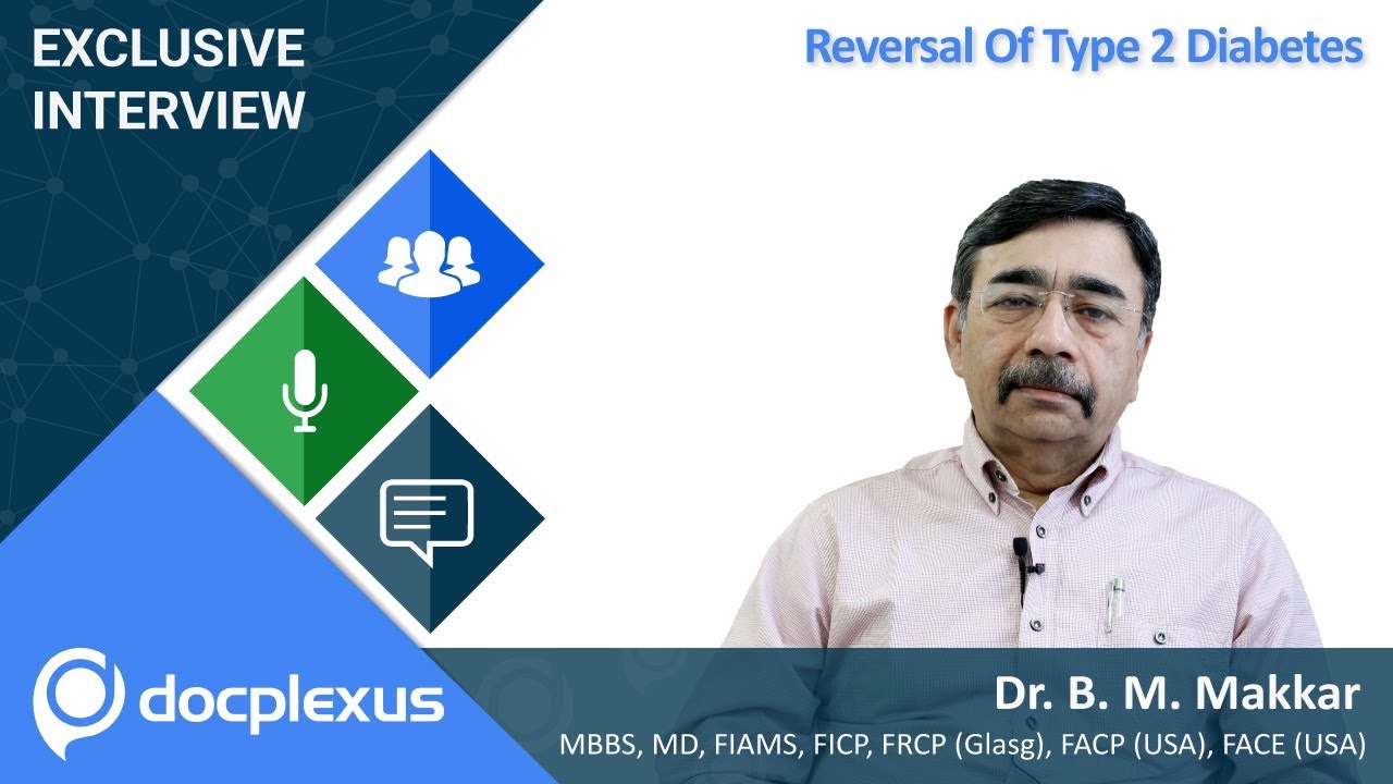 Reversal Of Type - 2 Diabetes - by Dr. B. M. Makkar. - YouTube
