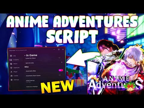 *NEW* Anime Adventures Script (PASTEBIN 2024) (AUTO SKIP , AUTO UPGRADE ...