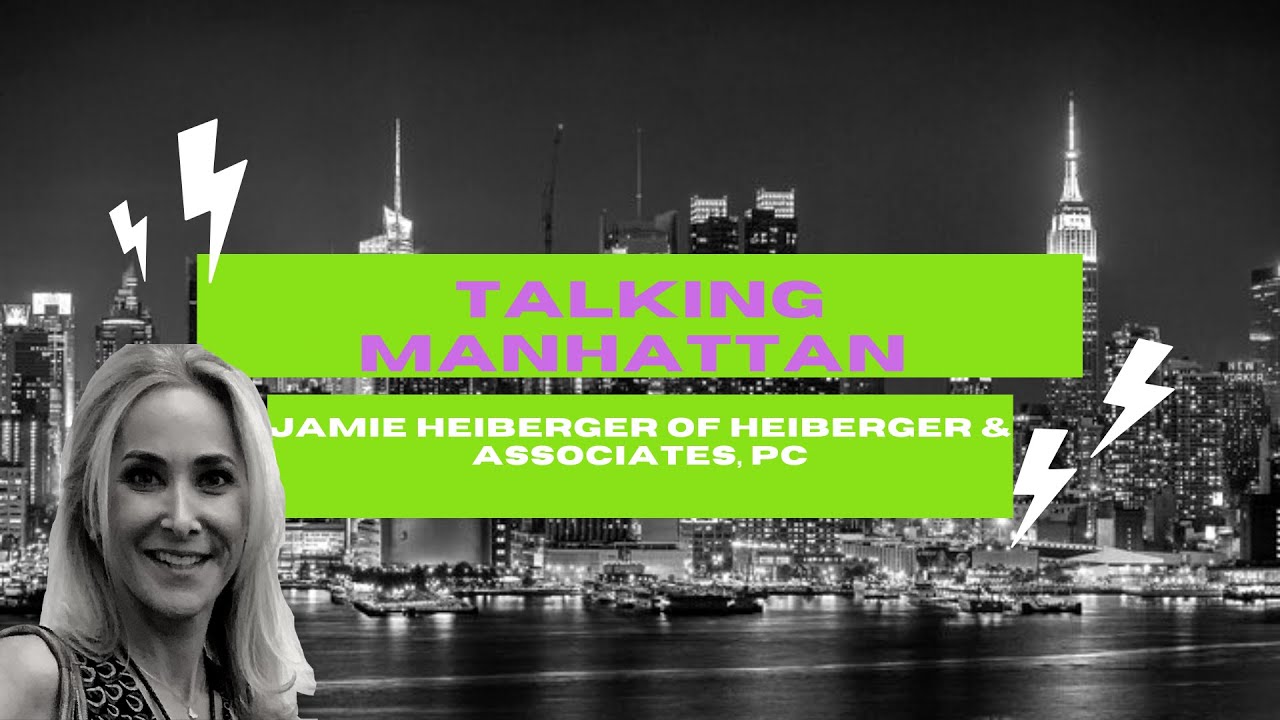 Talking Manhattan | Jamie Heiberger of Heiberger & Associates, PC - YouTube