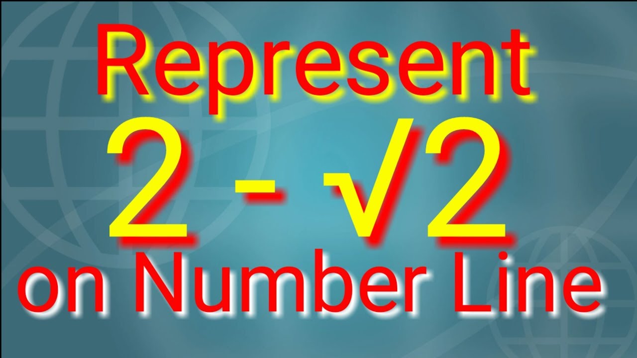 Represent 2 - √2 on the number line. - YouTube