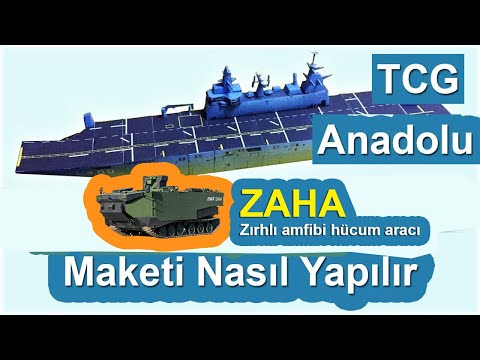 TCG Anadolu Savaş Gemisi Maketi Nasıl Yapılır - Zaha