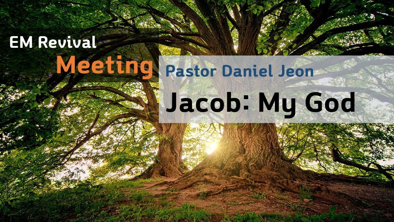 Jacob: My God (Pastor Daniel Jeon) - YouTube