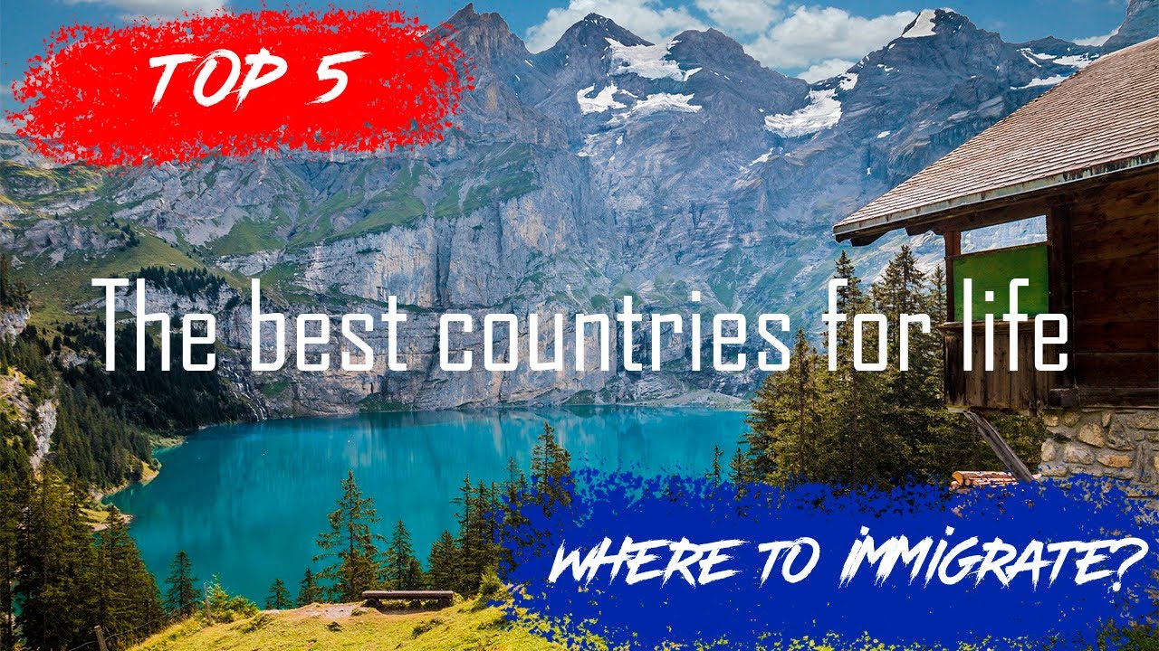 Top 5 best countries to live. Where to immigrate in 2020-2021? - YouTube