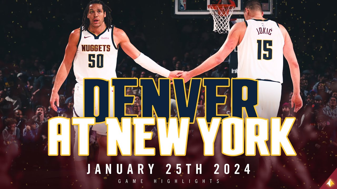 Denver Nuggets vs. New York Knicks Full Game Highlights 🎥 - YouTube