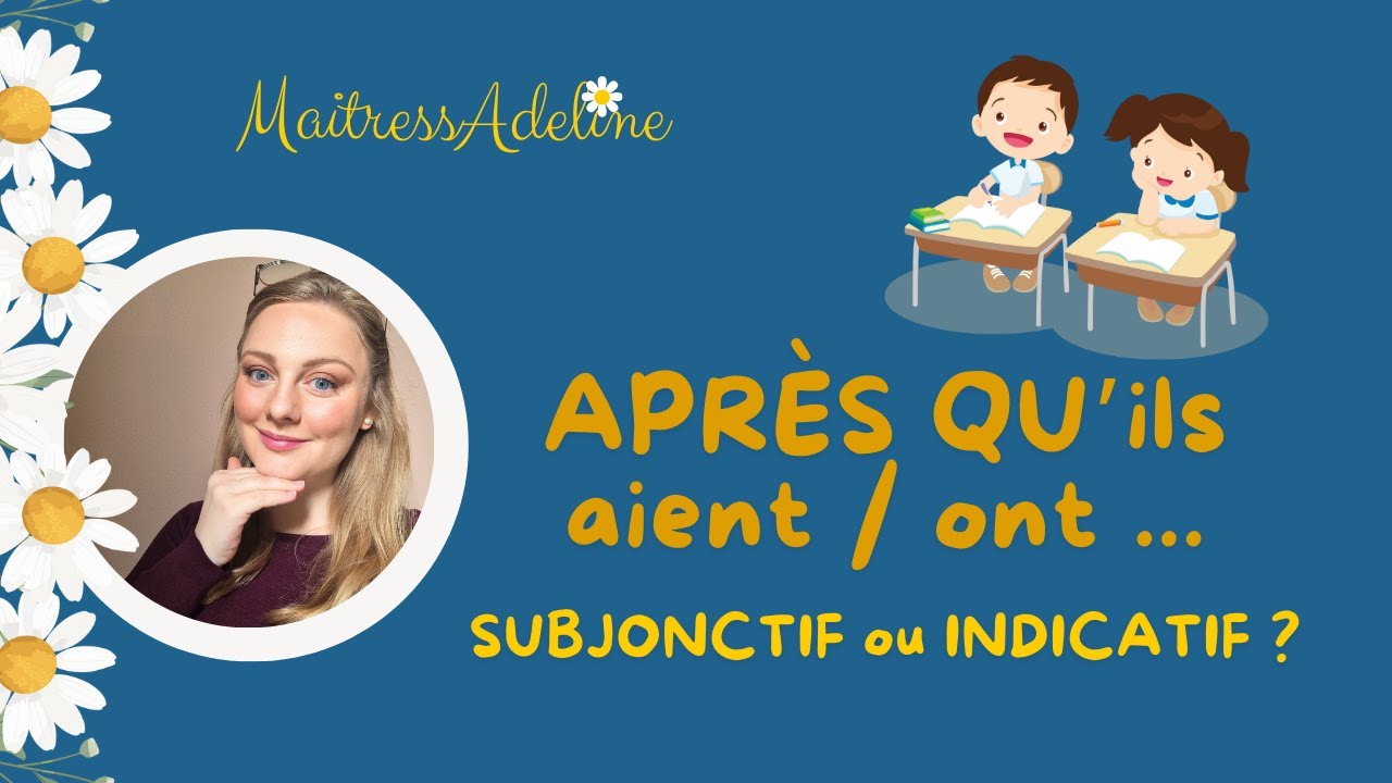 APRÈS QU'ILS AIENT ou ONT ? - YouTube