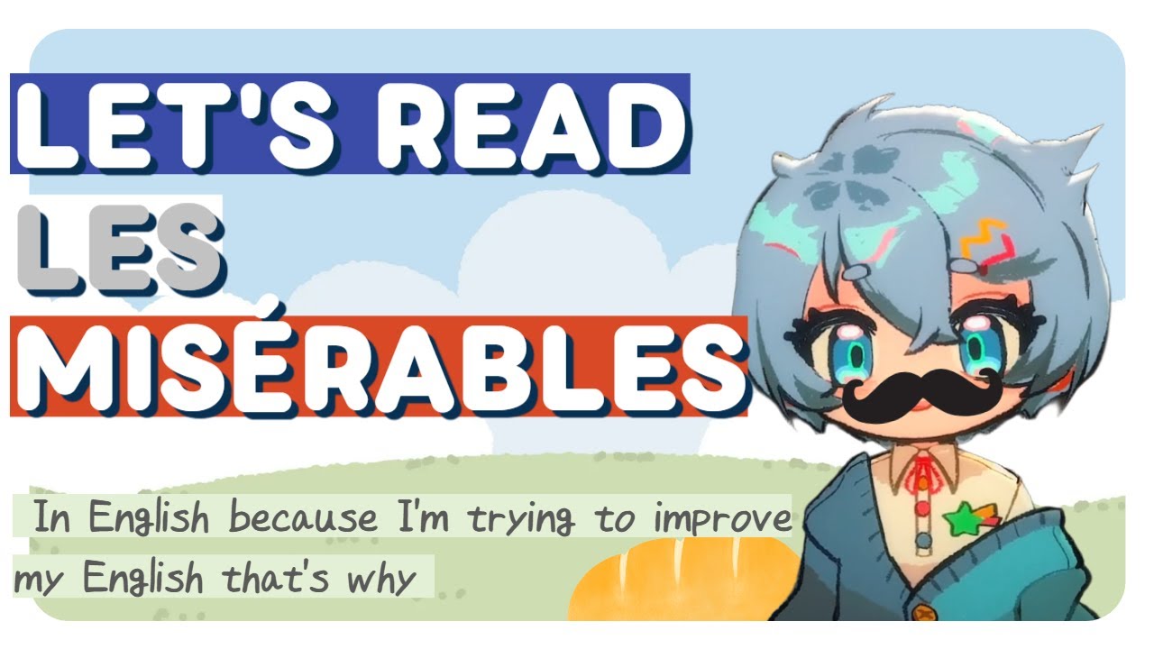 ]envtuber] reading LES MISÉRABLES in english - YouTube