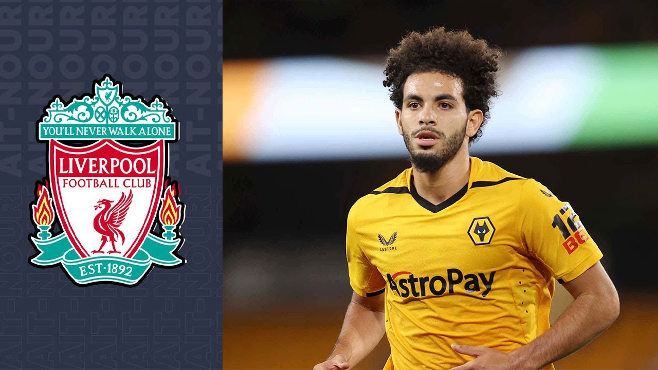Liverpool Favourites To Sign Ait-Nouri I Confirmed by Journalist ...