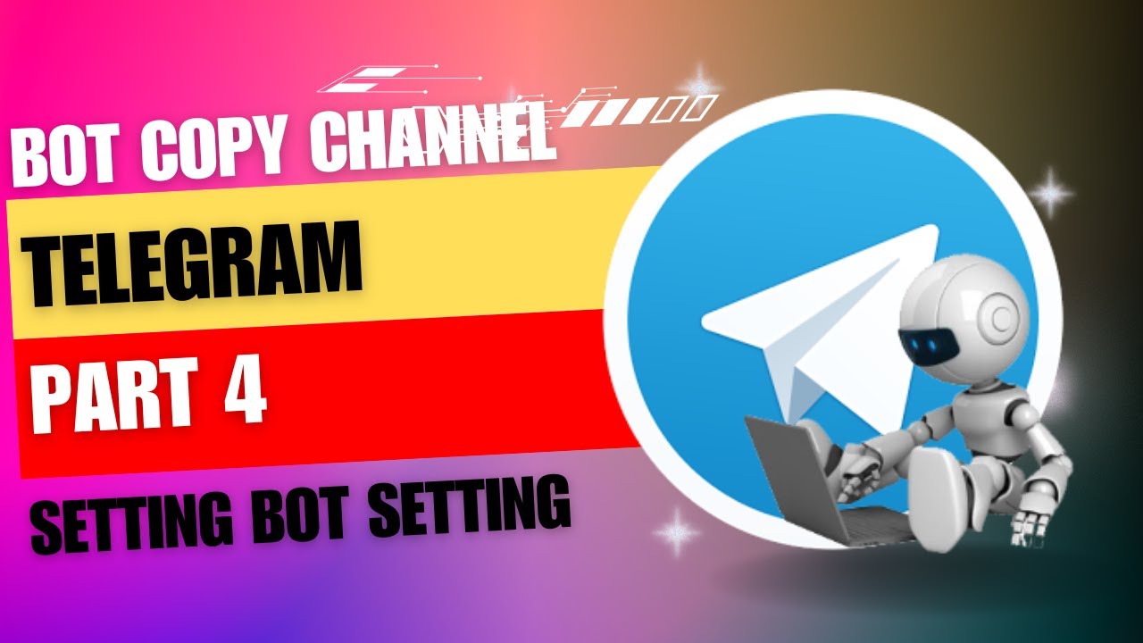 Bot Copy channel: 4. Bot cài đặt | Setting bot - YouTube