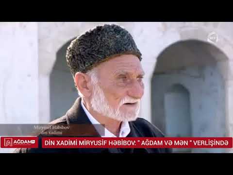 #ağdam | Din Xadimi Miryusif Həbibov Ağdam Cümə Məscidi haqqında.