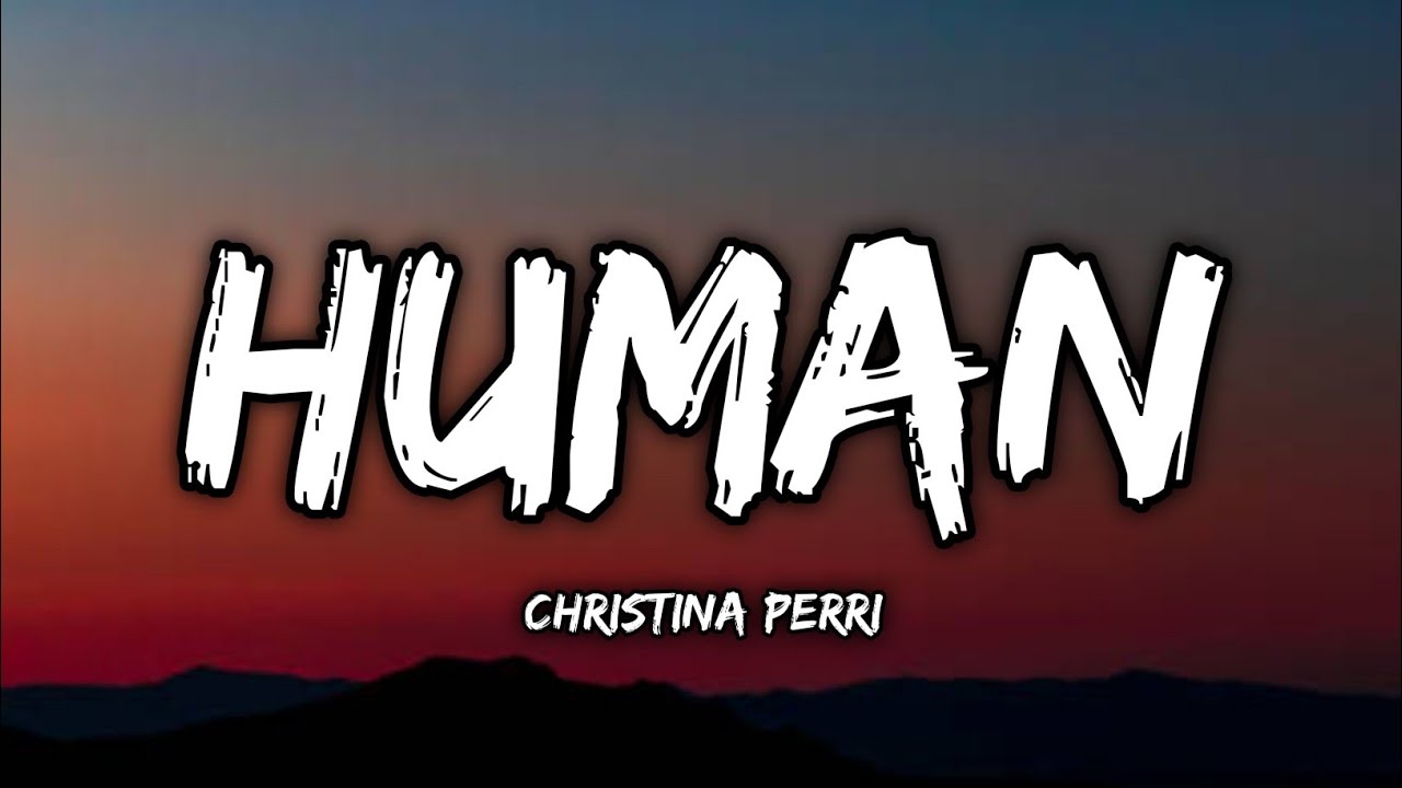 Christina Perri - Human (Lyrics) - YouTube