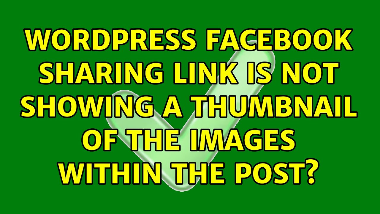 Wordpress: Facebook sharing link is not showing a thumbnail of the ...