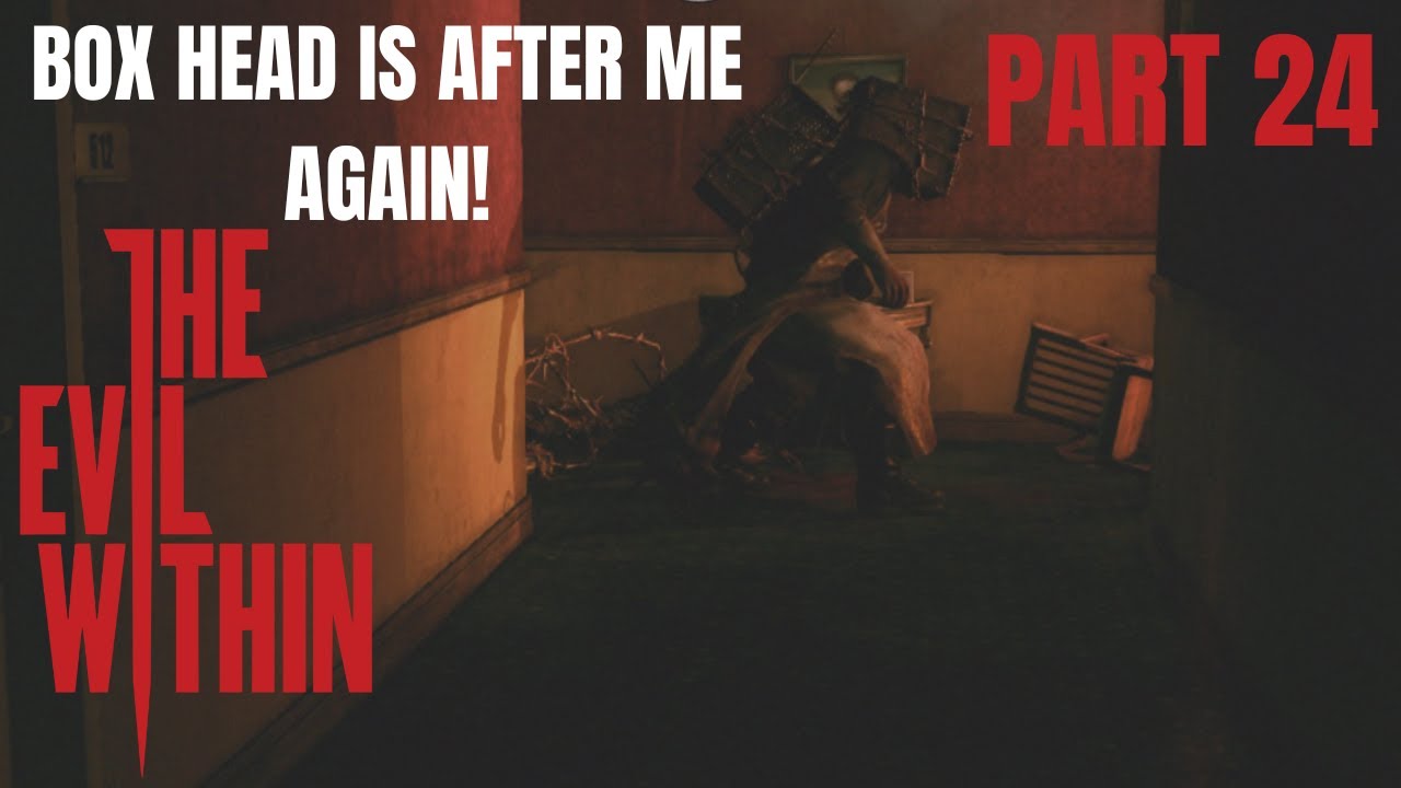 BOX/SAFE HEAD WANTS MY BLOOD! | The Evil Within | Part 24. - YouTube