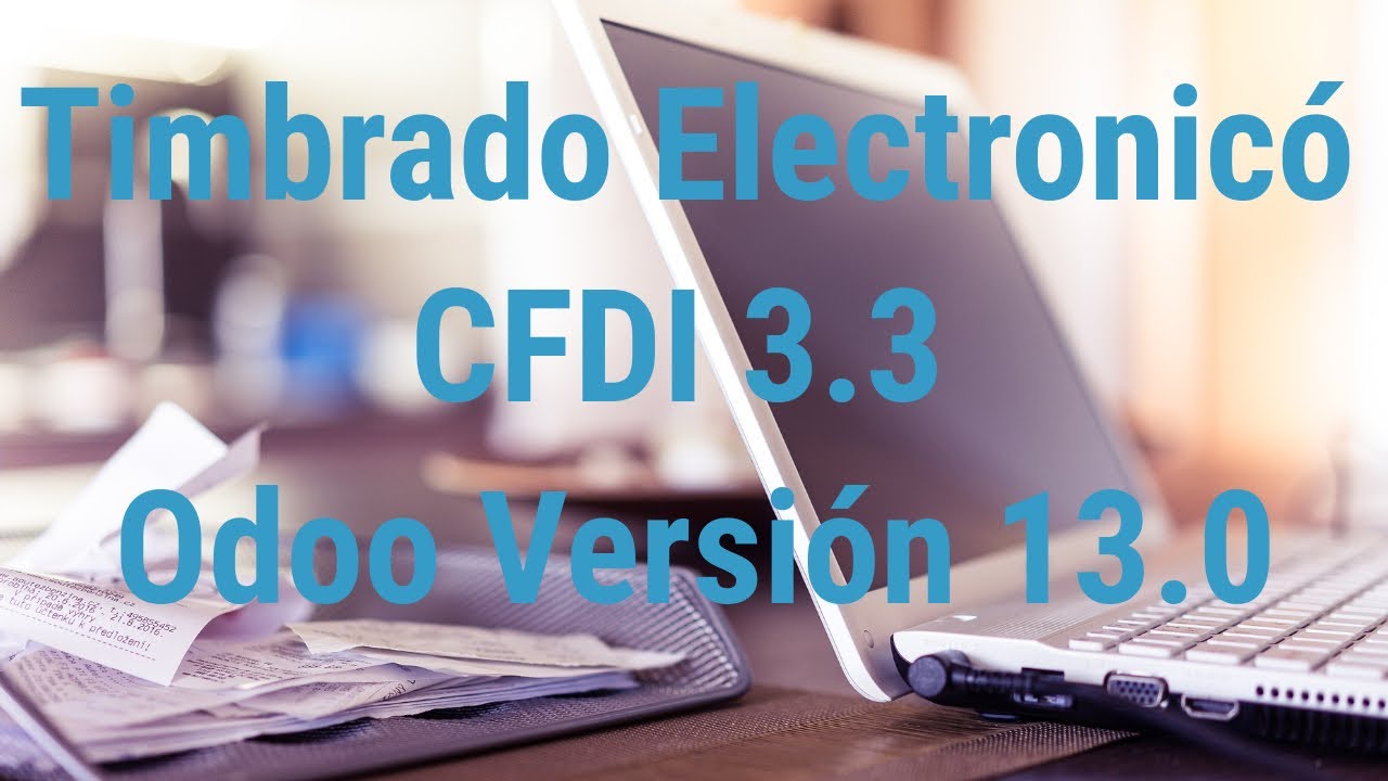 Ejemplo de timbrado de Factura CFDI con Odoo 13 - Smarter Web - YouTube