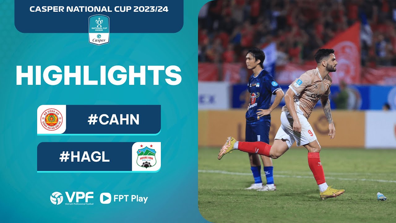 HIGHLIGHTS | CÔNG AN HÀ NỘI - LP HOÀNG ANH GIA LAI | CUP QUỐC GIA ...