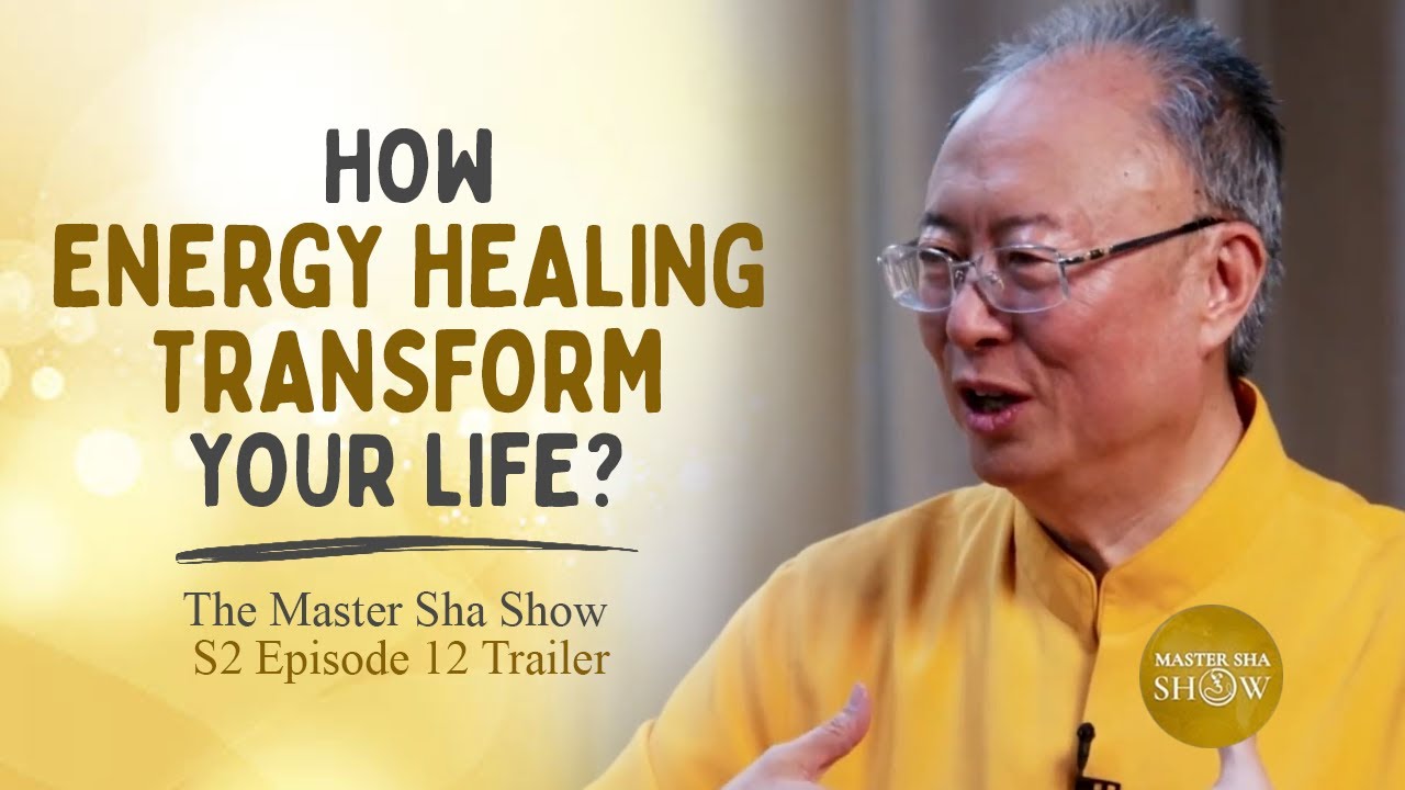 How Energy Healing Works To Transform Your Life | The Master Sha Show ...