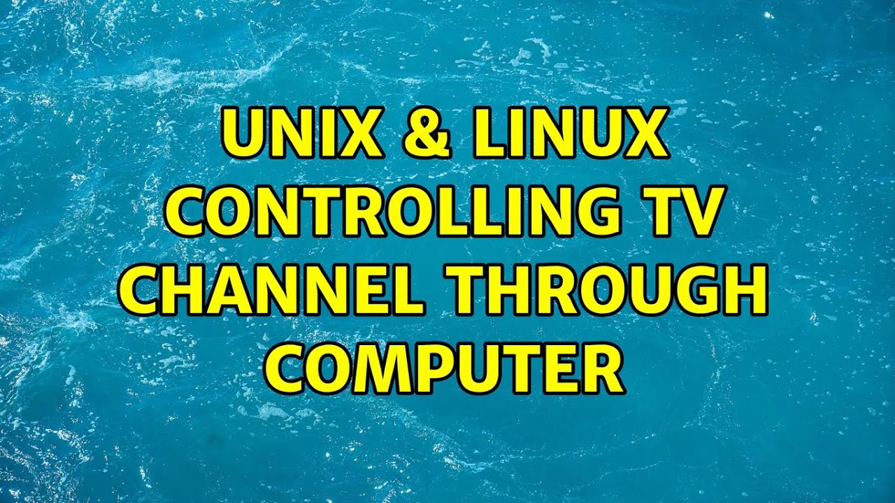 Unix & Linux: Controlling TV Channel Through Computer - YouTube