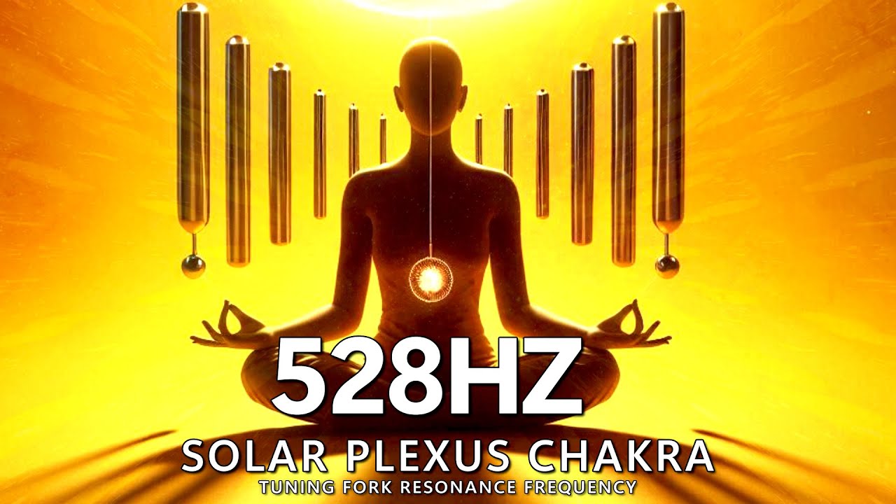 Solar Plexus Chakra (528 Hz) Tuning Fork Resonance Frequency | Release ...