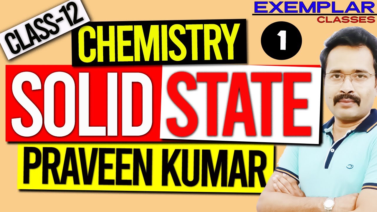 Solid State| Chemistry Class 12| Video lecture – 01 | Classification of ...