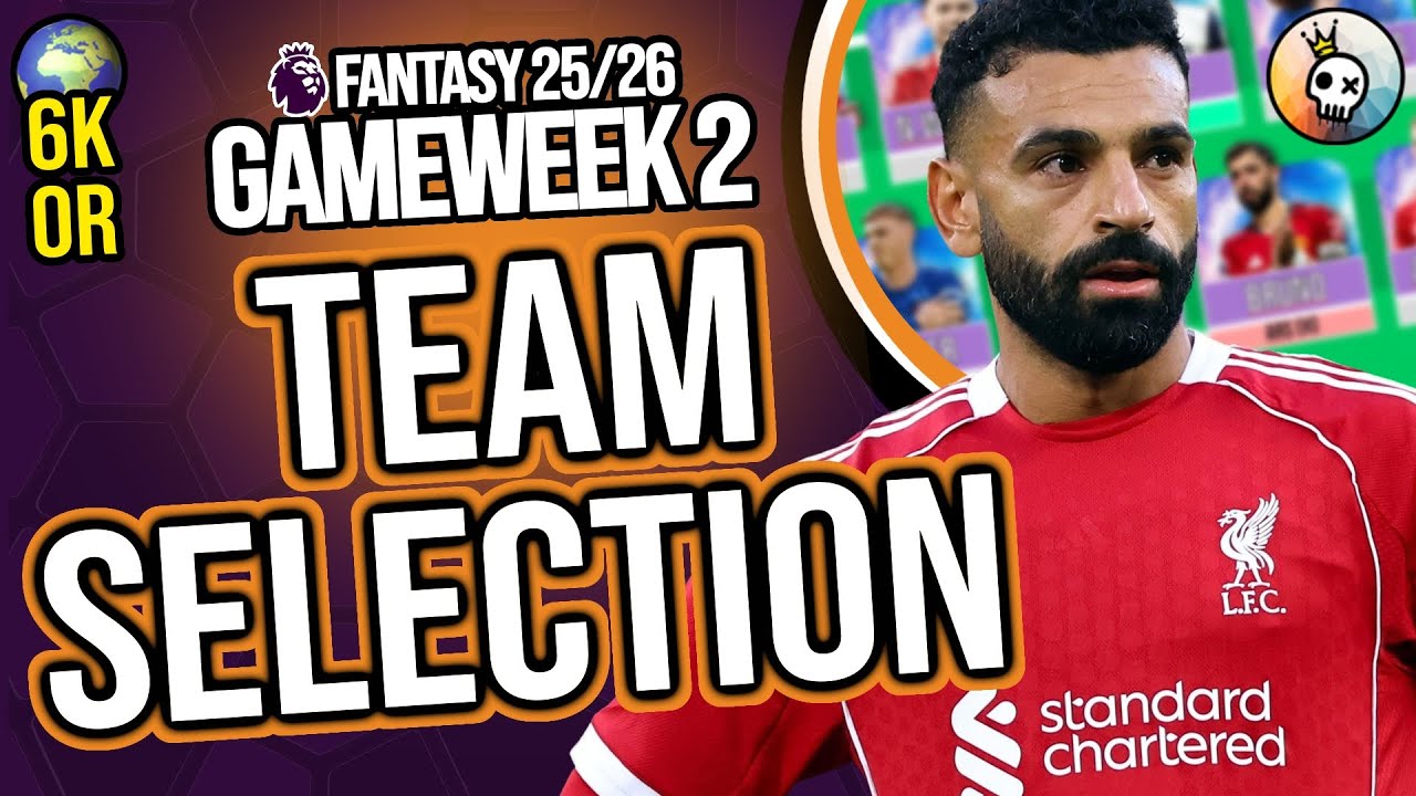 😌 Gameweek 2 TEAM SELECTION | Stick to your Plan!!! 😌 Fantasy Premier ...