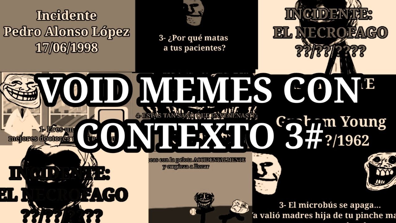 VOID MEMES CON CONTEXTO 3#// 4SE51NO5 S3R1AL3S// VOID KID - YouTube
